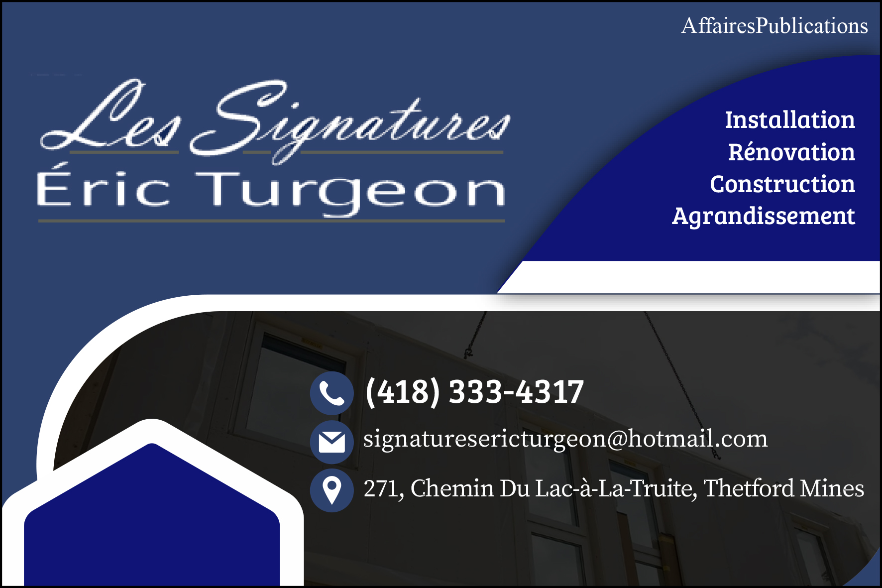 CONSTRUCTION SIGNATURE ÉRIC TURGEON - Affaires Publications