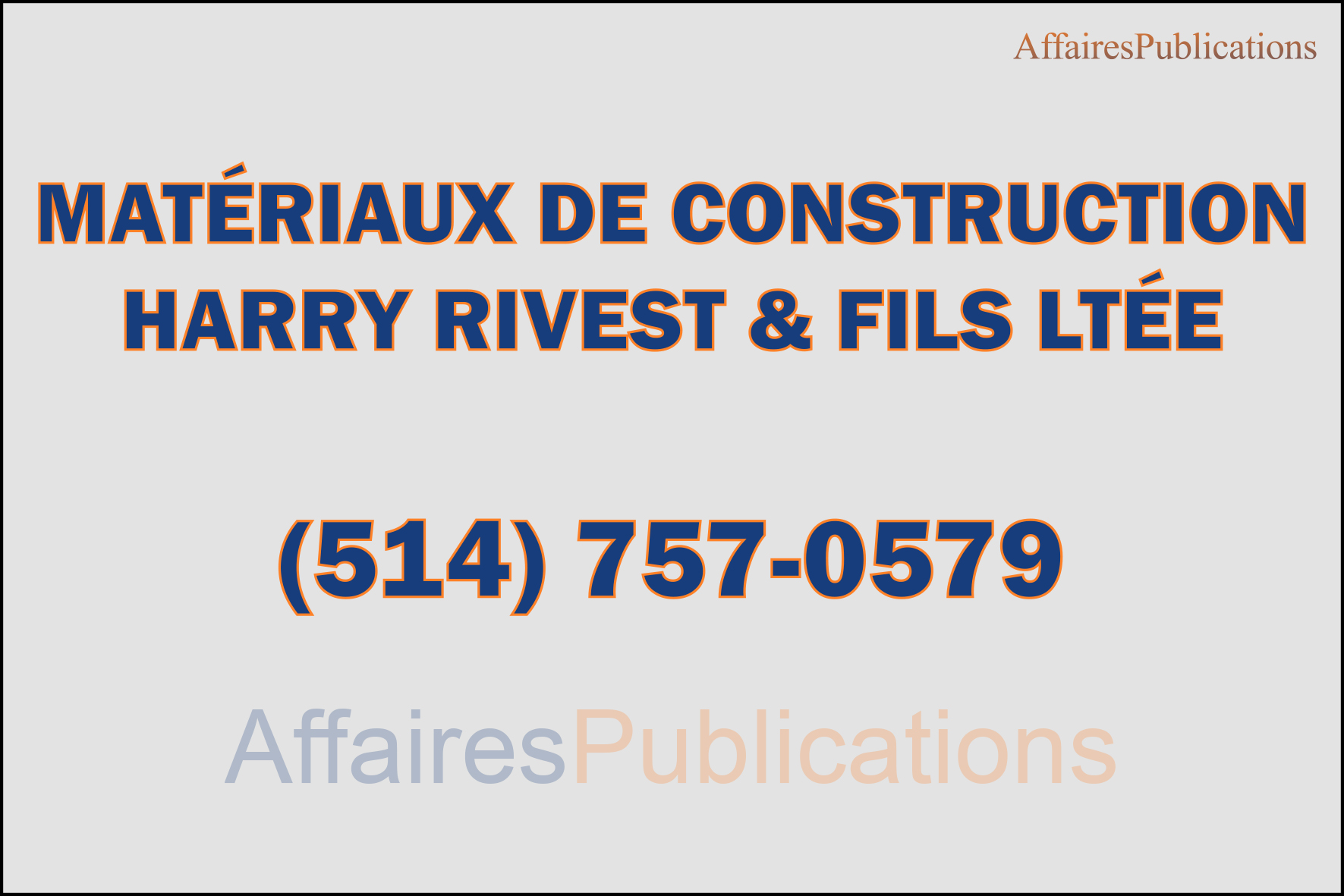MATÉRIAUX DE CONSTRUCTION HARRY RIVEST ET FILS LTÉE - Affaires Publications