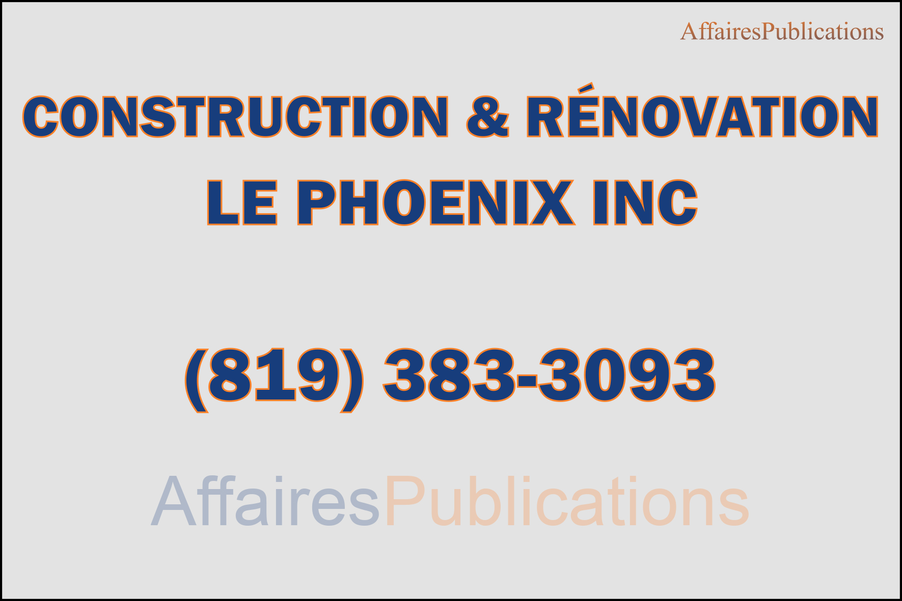 CONSTRUCTION & RÉNOVATION LE PHOENIX INC - Affaires Publications