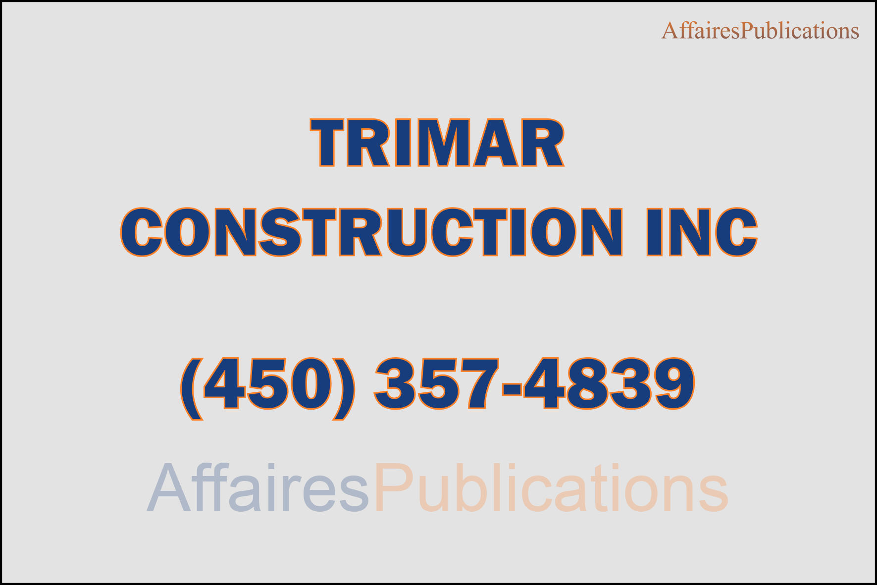 TRIMAR CONSTRUCTION INC - Affaires Publications
